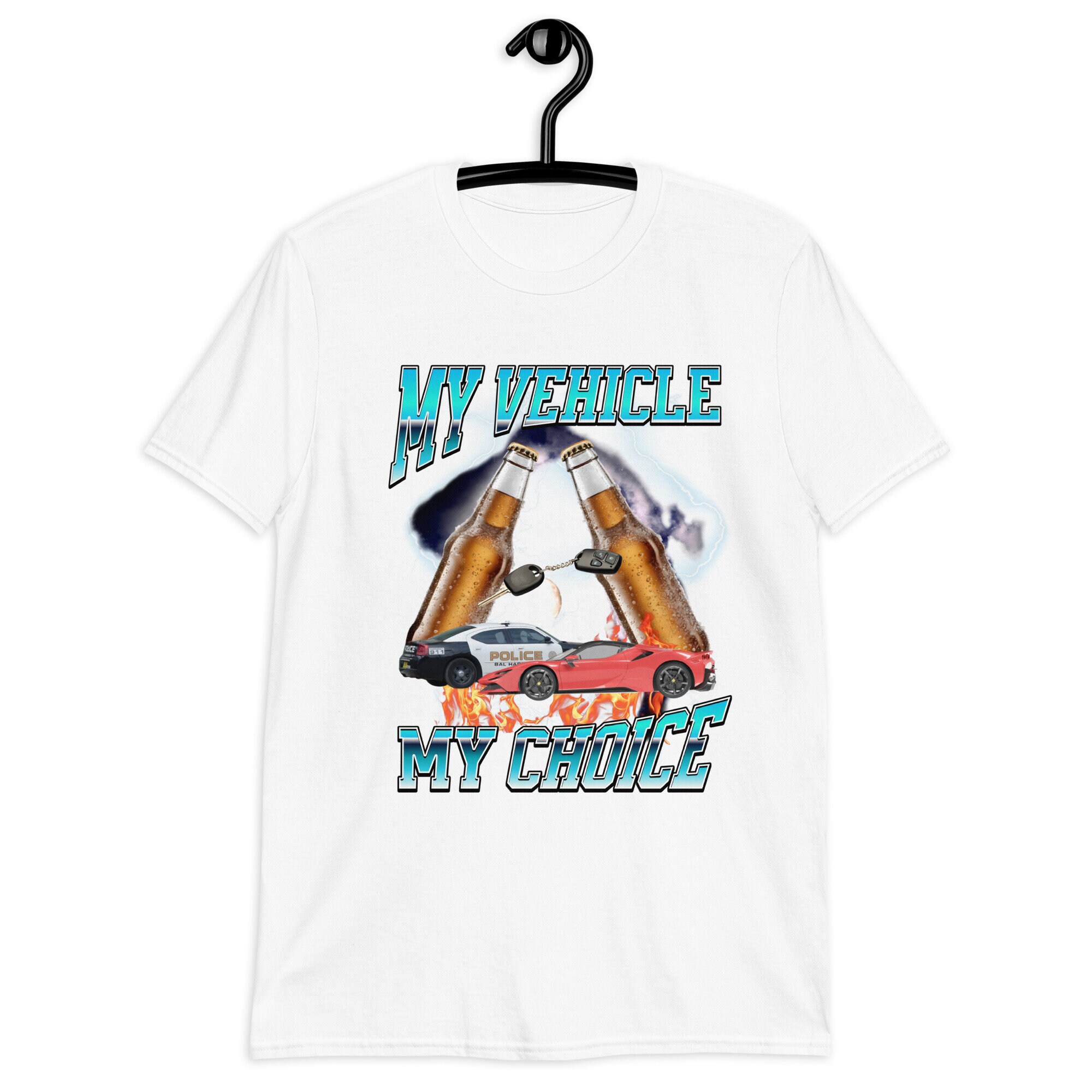 Stylish My Vehicle My Choice Tshirt,shirts That Go Hard, Funny Meme Tee ...