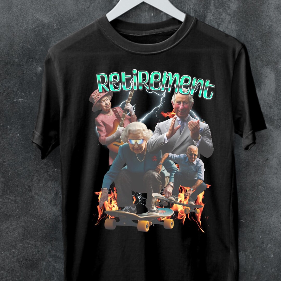 Funny Retirement Shirt,funny Meme Shirt,queen Elizabeth,joe Biden T ...