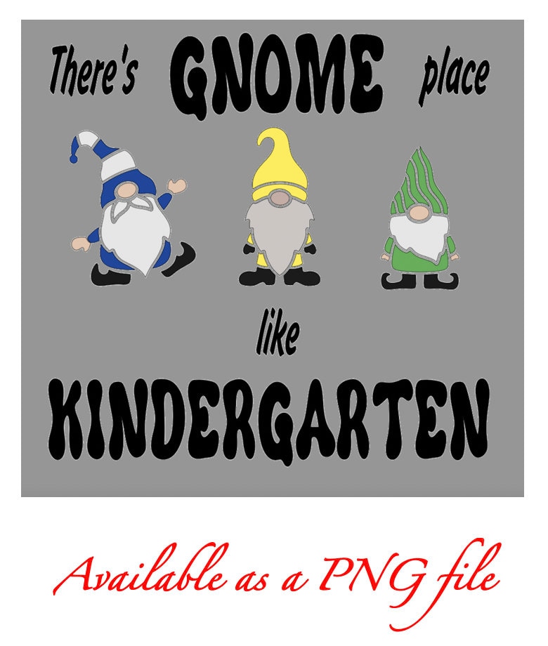There's GNOME Place Like Kindergarten SVG PNG - Etsy
