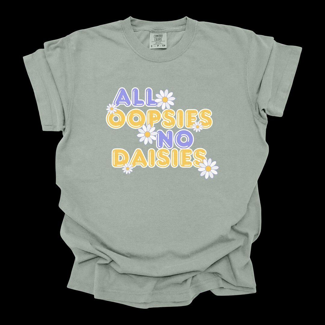 Funny All Oopsies No Daisies Cute PNG for DTF (digital Download) - Etsy