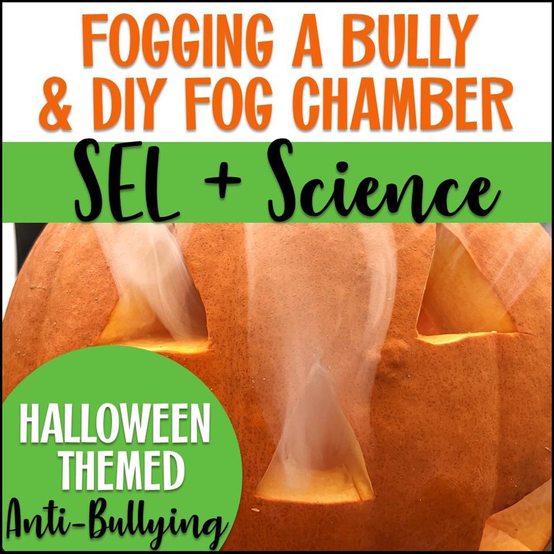Halloween Social Emotional Learning - Fogging a Bully & DIY Fogging ...