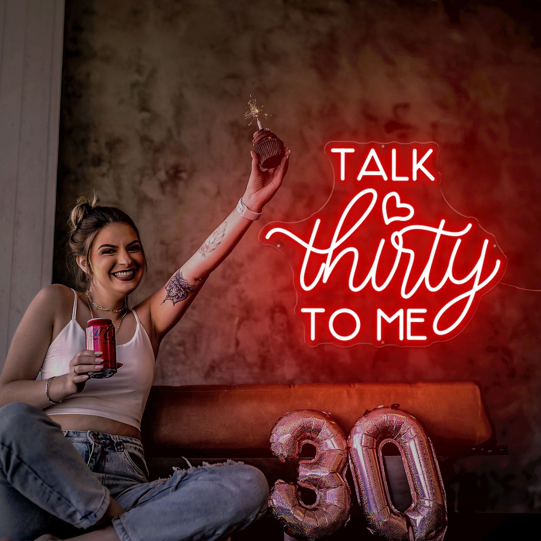 Talk Thirty to Me Neon Sign 30th Birthday Decorations Custom Neon Sign ...