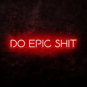 Do Epic Shit Neon Sign, Mancave Studio Bar Decor, Neon Sign Bedroom Art ...