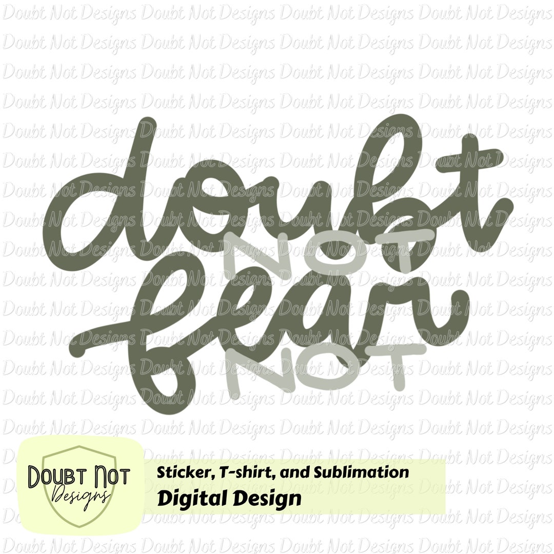 Doubt Not, Fear Not PNG File | Hand Drawn Design | Digital Design ...