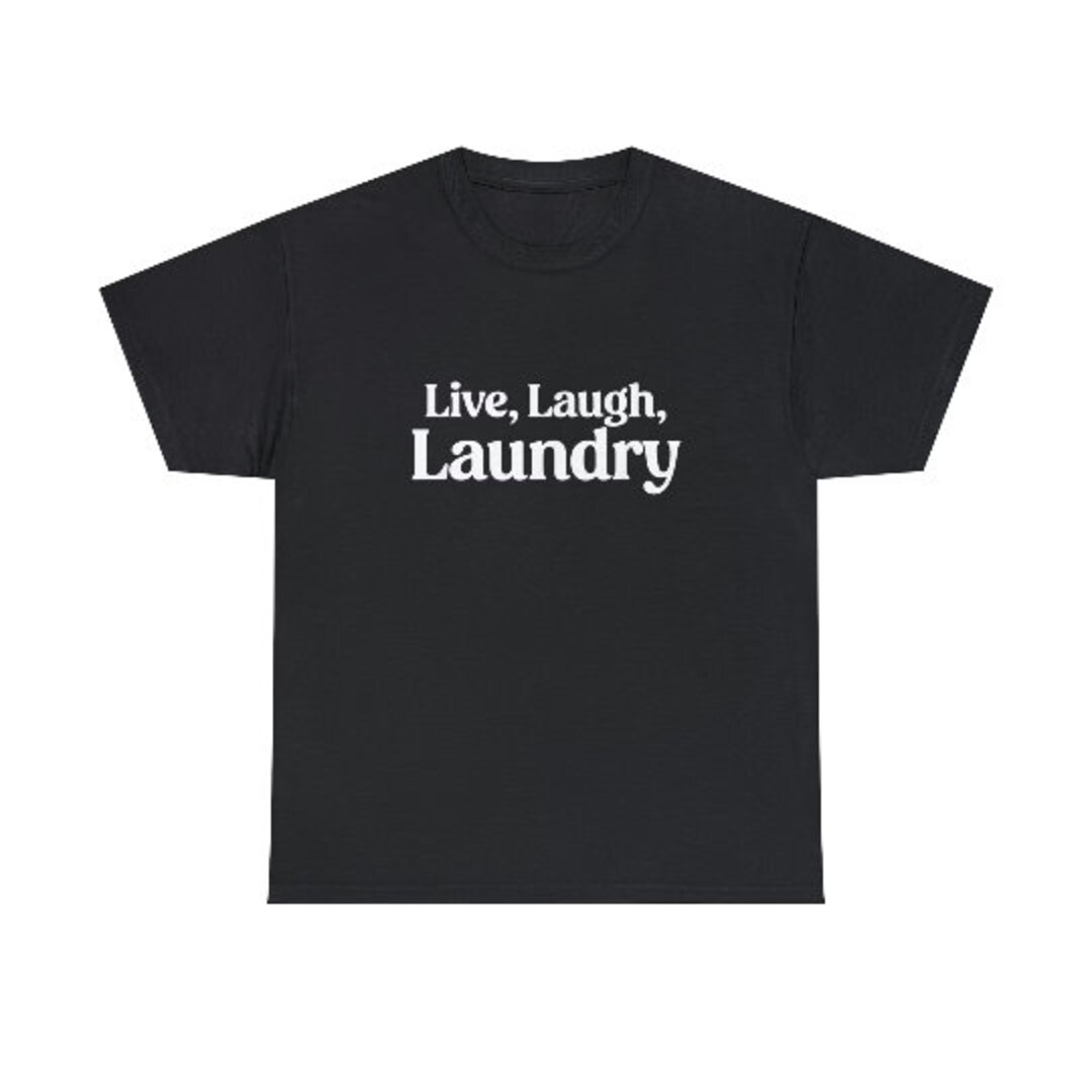 Live Laugh Laundry Shirt - Etsy