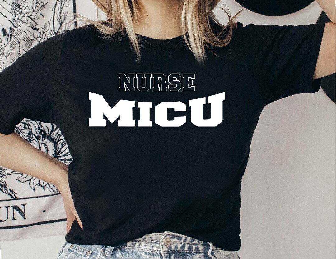 MICU Nurse T-shirt: Medical Intensive Care Unit Tee - Etsy