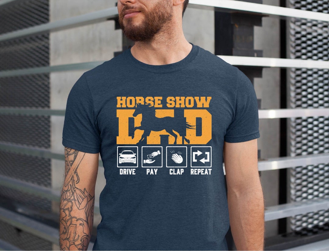 Horse Show Dad Shirt, Horse Uncle Shirt, Horse Lover Dad T-shirt, Horse ...