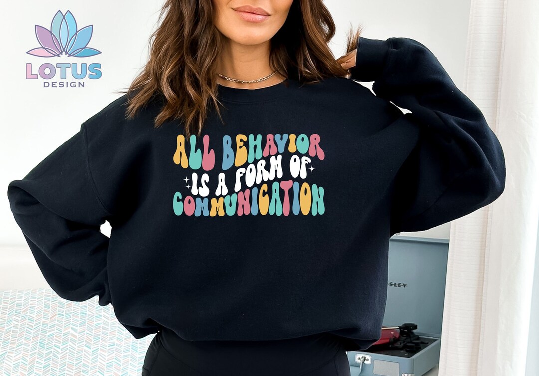 All Behavior is A Form of Communication T-shirt, Behavior Specialist ...