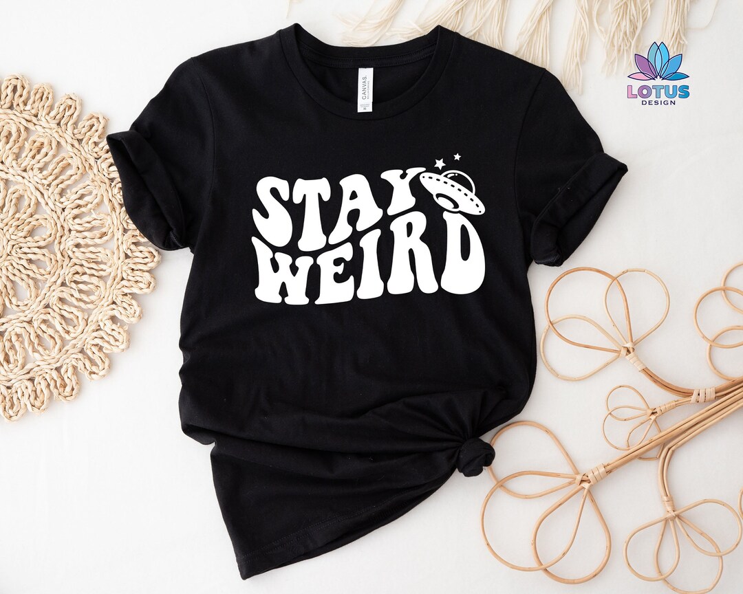 Stay Weird T-shirt, Introvert Shirt, Socially Awkward Tee, Weird ...