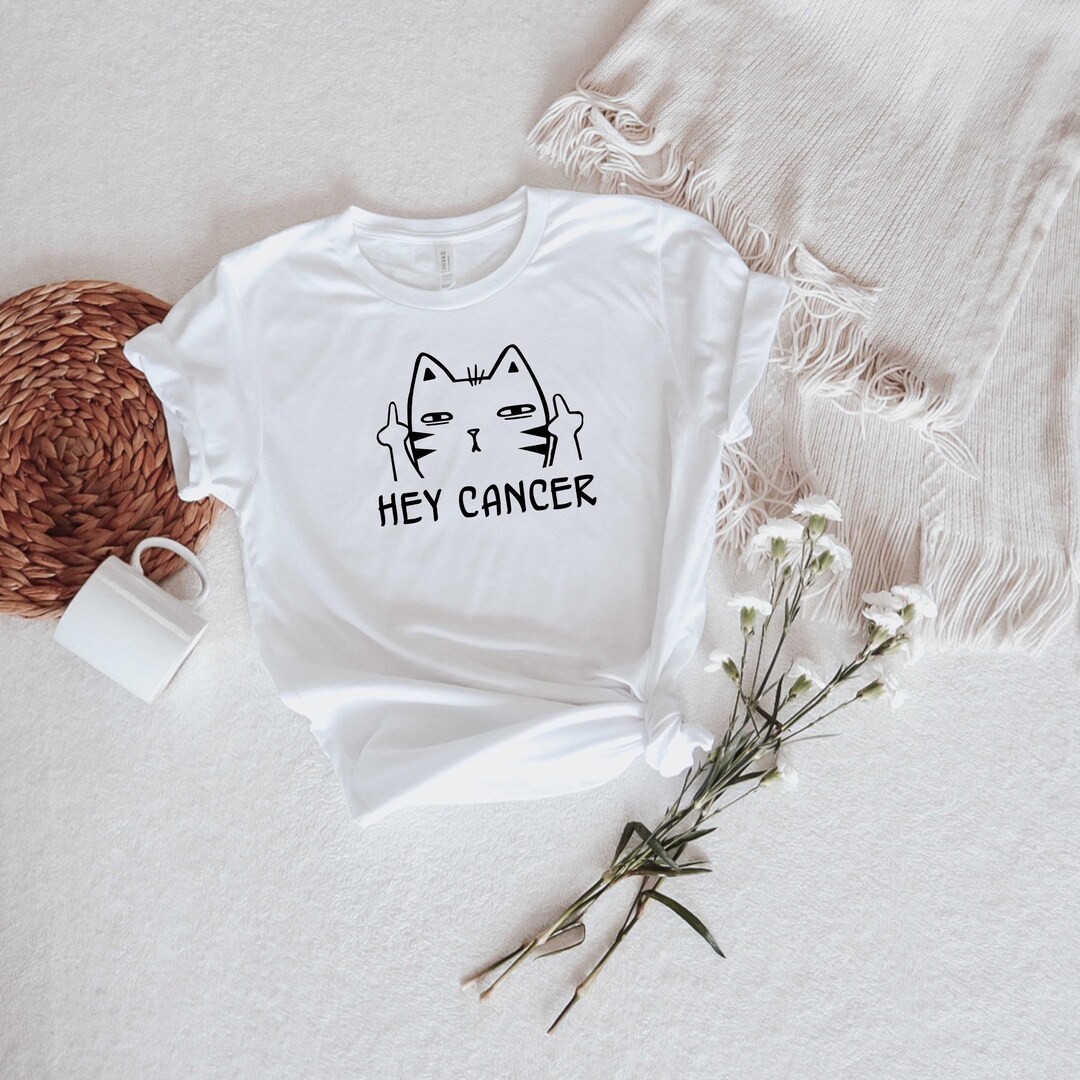 Hey Cancer Shirt, Cancer Warrior Cat Tee, Breast Cancer Tee, Cervical ...
