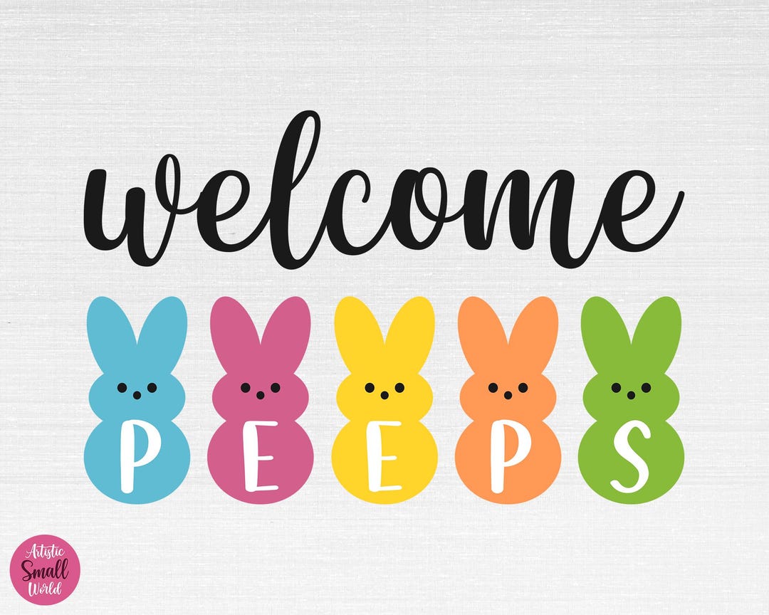 Welcome Peeps SVG, Peeps Svg, Easter Svg, Welcome Peeps Cut Files ...