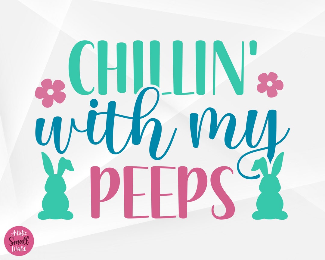 Chillin' With My Peeps SVG, Easter Svg, Spring Svg, Chillin' With My ...