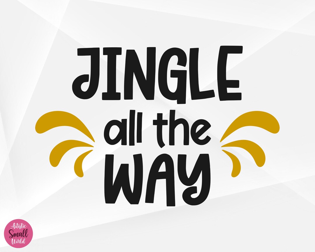 Jingle All the Way SVG, Christmas Svg, Winter Svg, Jingle All the Way Cut Files, Cricut ...