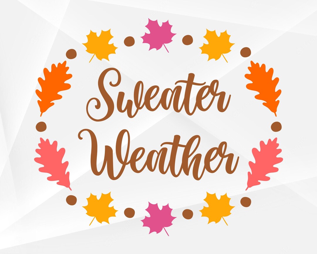 Sweater Weather SVG Fall Svg Autumn Svg Autumn Decor Svg - Etsy