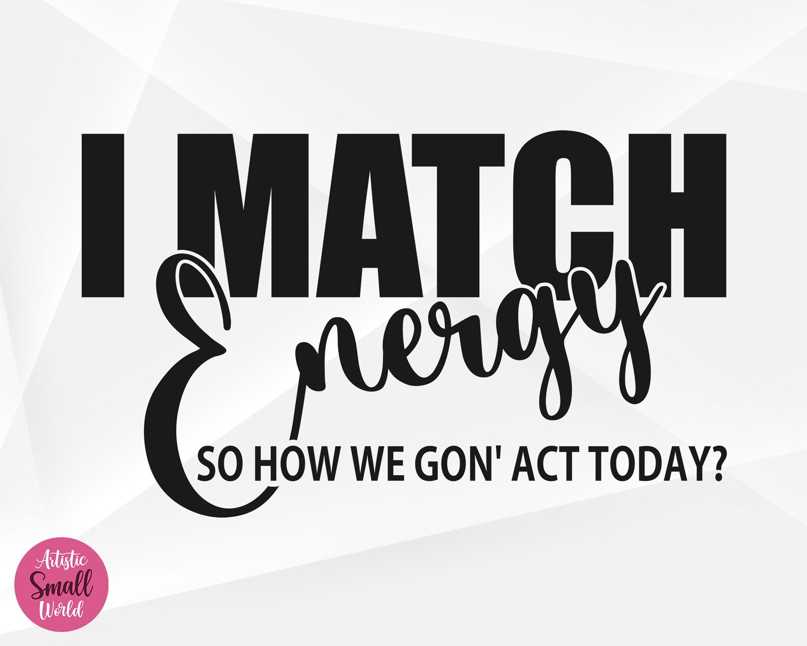 I Match Energy SVG Sarcasm Svg Funny Sarcastic Svg I Match - Etsy