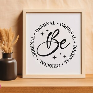 Be Original SVG, Self Love Svg, Motivational Svg, Inspirational Svg ...