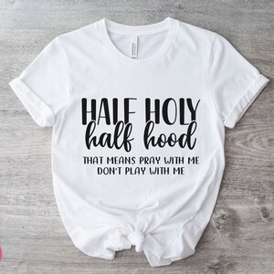Half Hood Half Holy SVG, Christian Svg, Funny Christian Svg, Half Hood ...