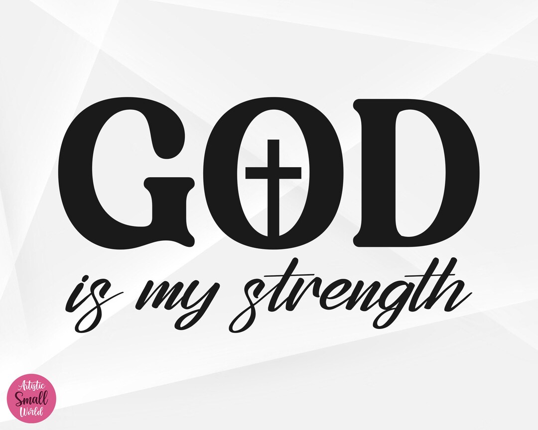 God is My Strength SVG, God Svg, Christian Svg, Religious Svg, Faith ...