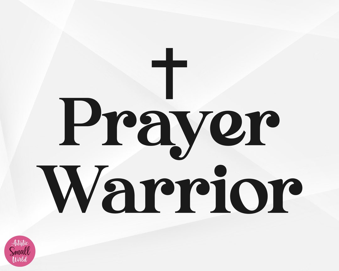 Prayer Warrior SVG, Christian Svg, Religious Svg, Faith Svg, God Svg ...