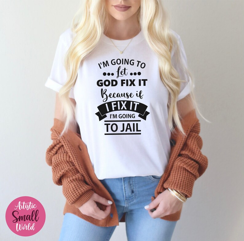 I'm Going to Let God Fix It Because If I Fix It I'm - Etsy
