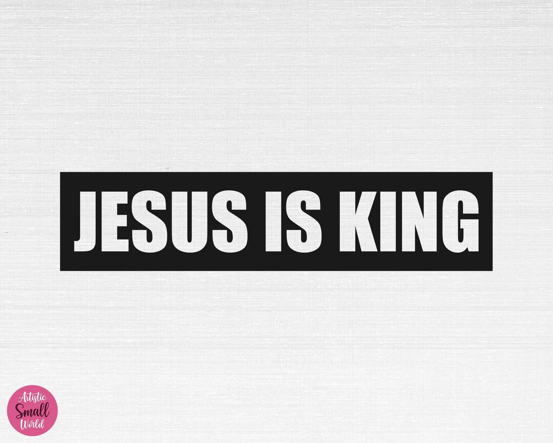 Jesus is King SVG, Christian Svg, Religious Svg, Faith Svg, God Svg ...
