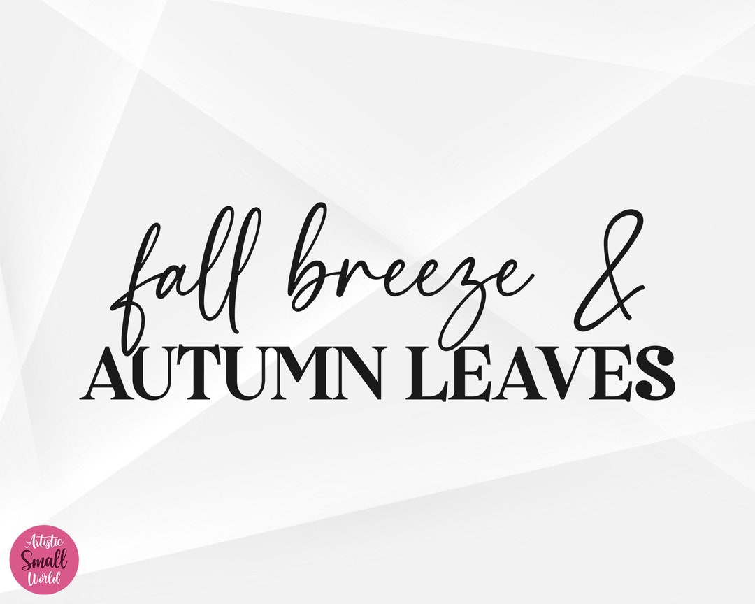 Fall Breeze & Autumn Leaves SVG, Fall Svg, Autumn Svg, Thanksgiving Svg ...