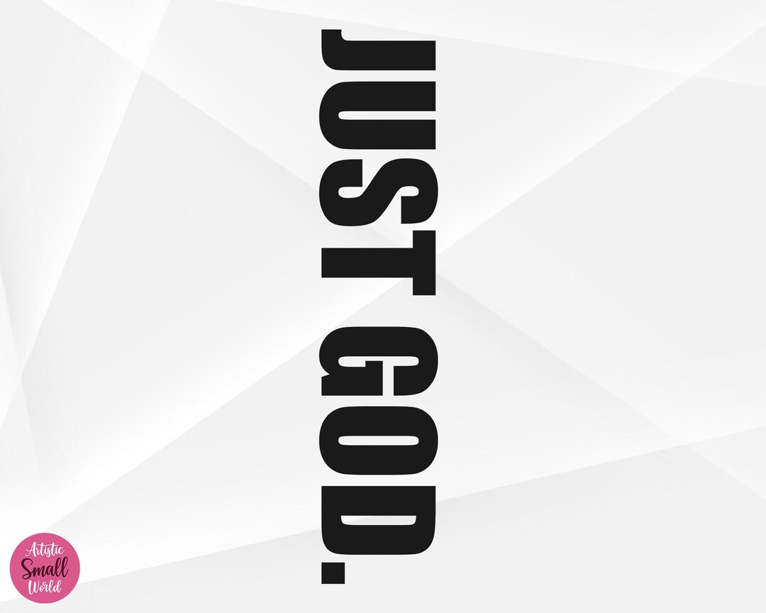 Just God SVG, Christian Svg, Religious Svg, Faith Svg, God Svg, Jesus ...