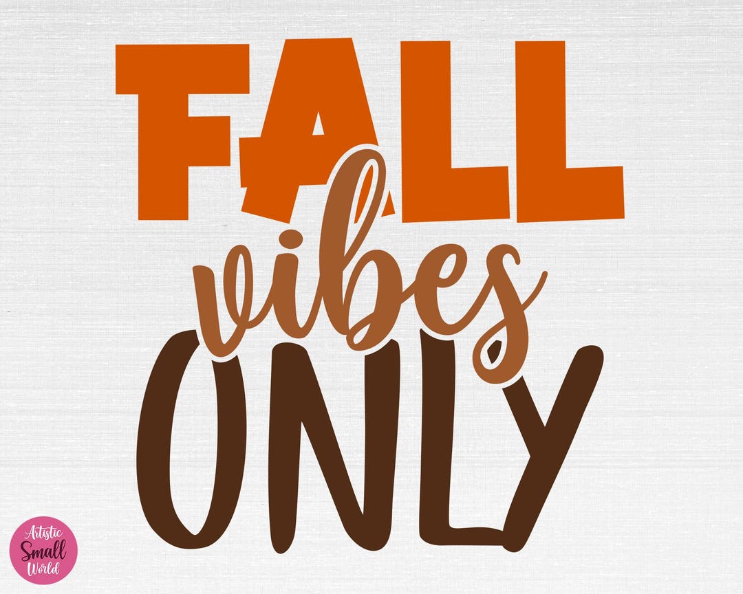 Fall Vibes Only SVG, Fall Svg, Autumn Svg, Fall Vibes Only Cut Files ...