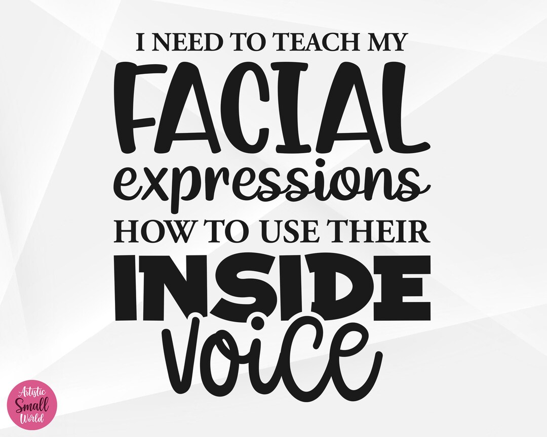 I Need to Teach My Facial Expressions SVG, Funny Saying Svg, Sarcastic ...