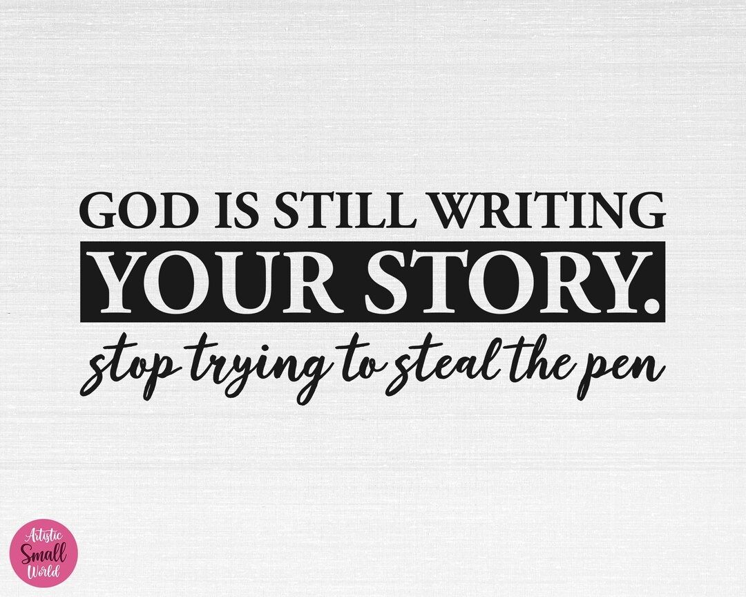 God is Still Writing Your Story SVG, Christian Svg, Religious Svg ...