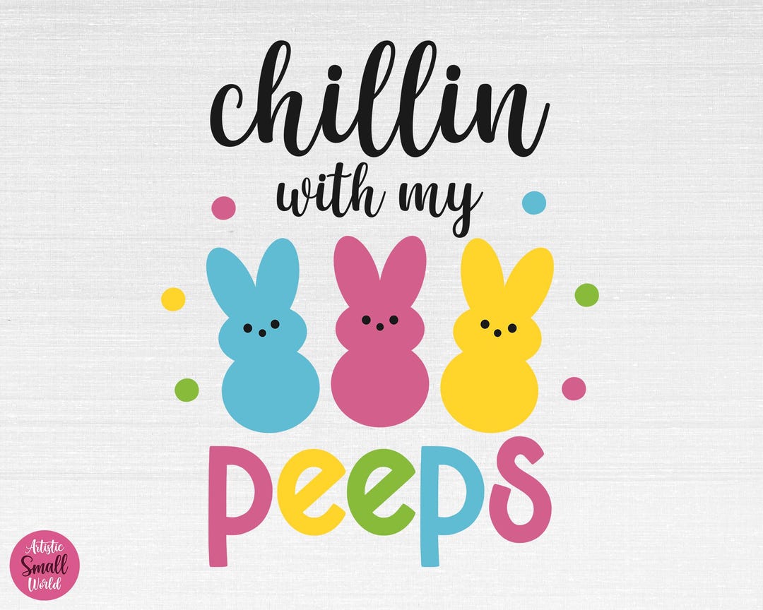 Chillin With My Peeps SVG, Peeps Svg, Easter Svg, Chillin With My Peeps ...