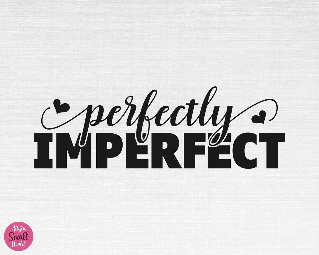 Perfectly Imperfect SVG, Motivational Svg, Inspirational Svg, Christian ...