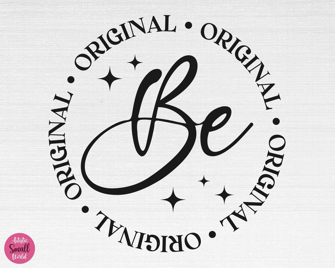 Be Original SVG, Self Love Svg, Motivational Svg, Inspirational Svg ...