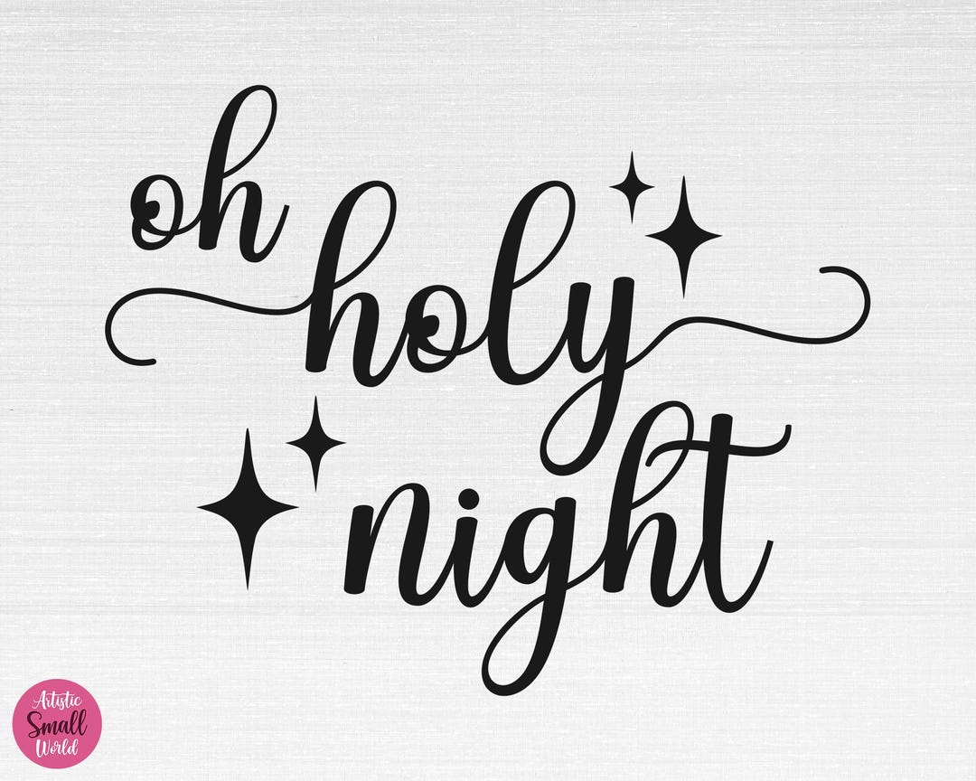 Oh Holy Night SVG, Christmas Svg, Winter Svg, Oh Holy Night Cut Files ...