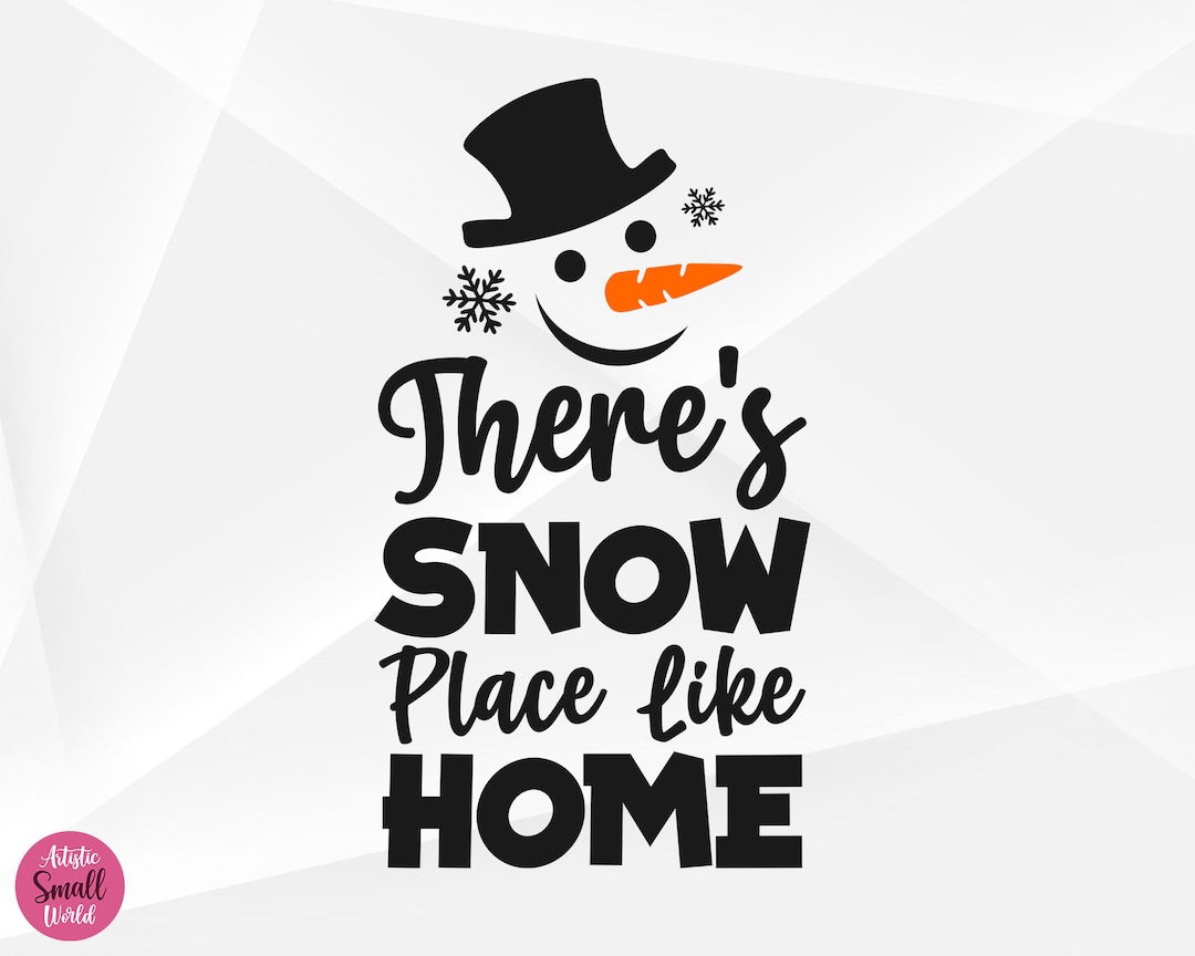 There's Snow Place Like Home SVG, Christmas Svg, Winter Svg, There's ...