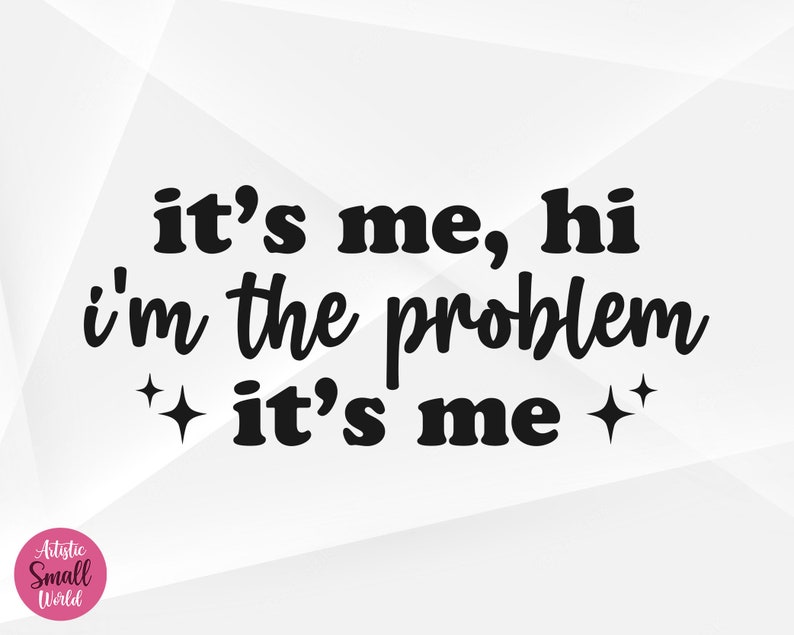 Its Me Hi Im The Problem Its Me Svg Anti Hero Etsy 