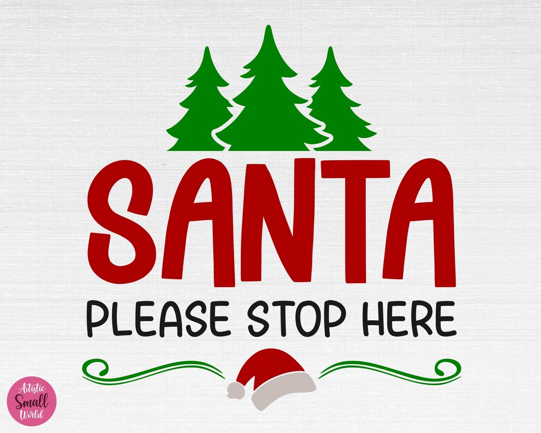 Santa Please Stop Here SVG, Christmas Svg, Winter Svg, Santa Please ...