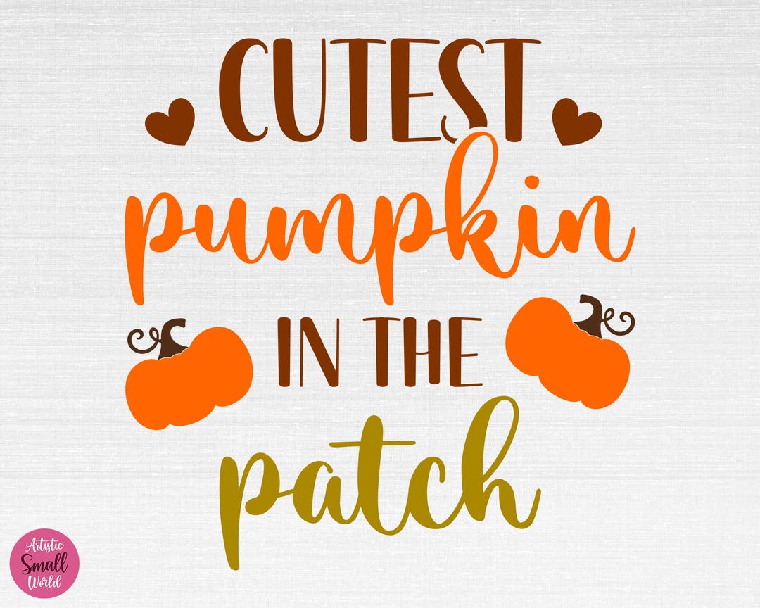 Cutest Pumpkin in the Patch SVG, Fall Svg, Autumn Svg, Cutest Pumpkin ...