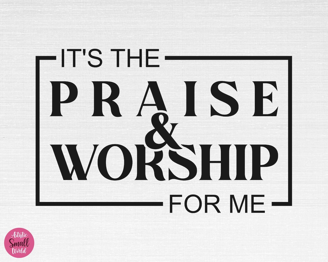 Praise SVG, Worship Svg, Christian Svg, Religious Svg, Faith Svg, God ...