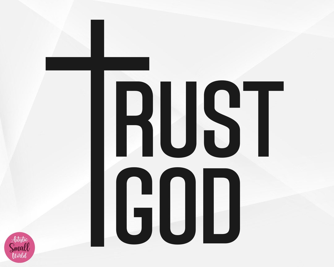 Trust God SVG, God Svg, Christian Svg, Religious Svg, Faith Svg, Trust ...