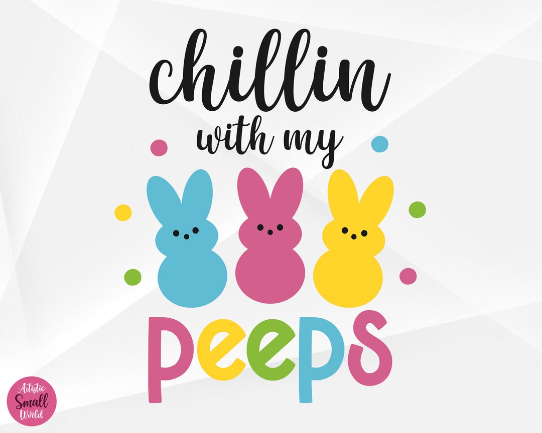 Chillin With My Peeps SVG, Peeps Svg, Easter Svg, Chillin With My Peeps ...