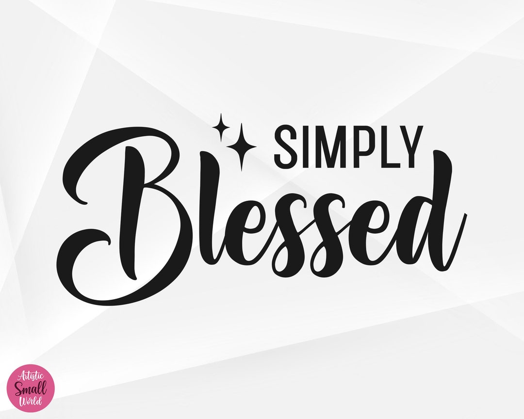Simply Blessed Svg Christian Svg Religious Svg Faith Svg God Svg