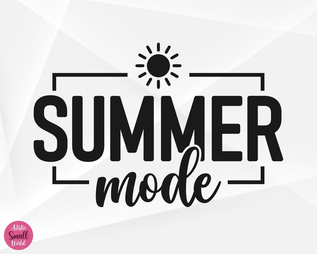 Summer Mode SVG, Summer Svg, Summer Shirt Svg, Vacation Svg, Summer ...
