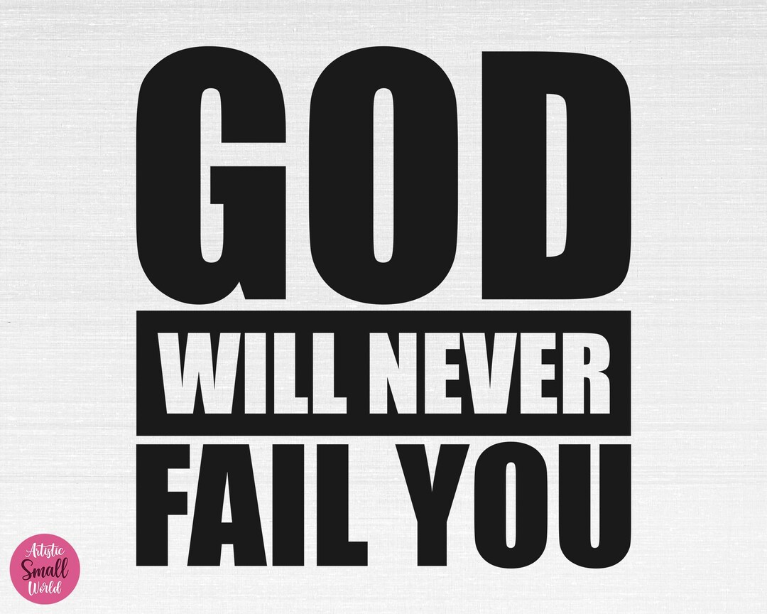 God Will Never Fail You SVG, Christian Svg, Religious Svg, Faith Svg ...