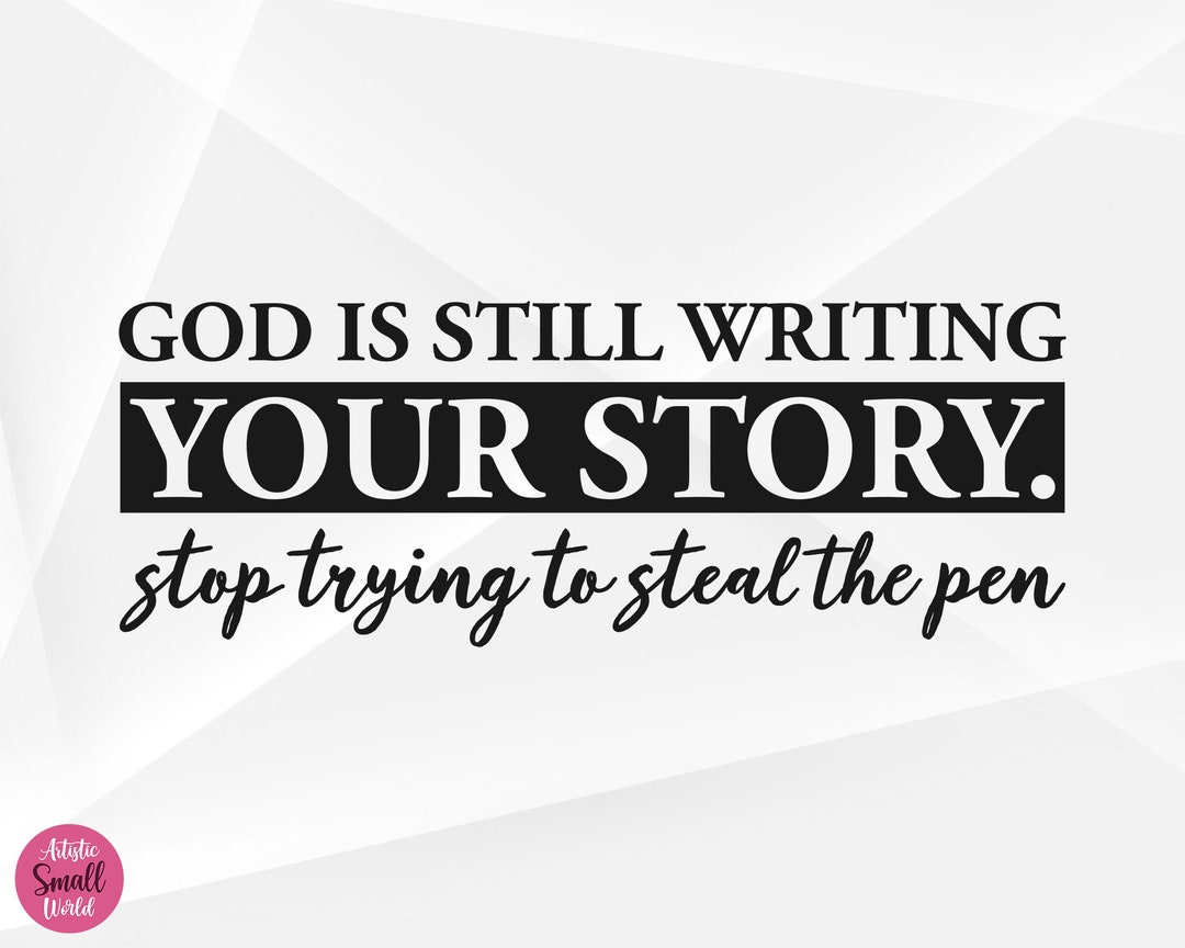 God is Still Writing Your Story SVG, Christian Svg, Religious Svg ...