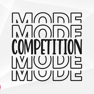 Competition Mode Svg, Cheer Shirt Svg, Cheerleader Svg, Competition ...