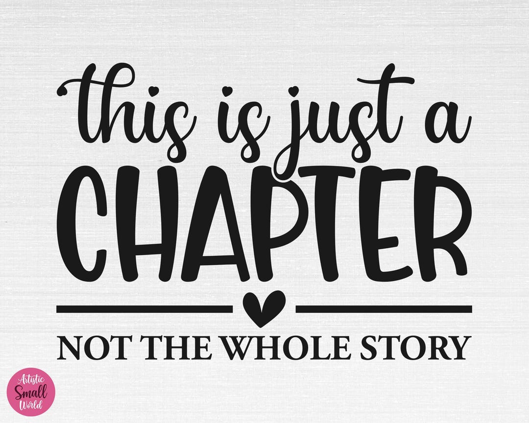 This is Just A Chapter Not the Whole Story SVG, Motivational Svg ...