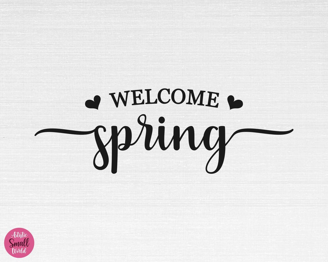 Welcome Spring SVG, Hello Spring Svg, Spring Svg, Easter Svg, Welcome ...