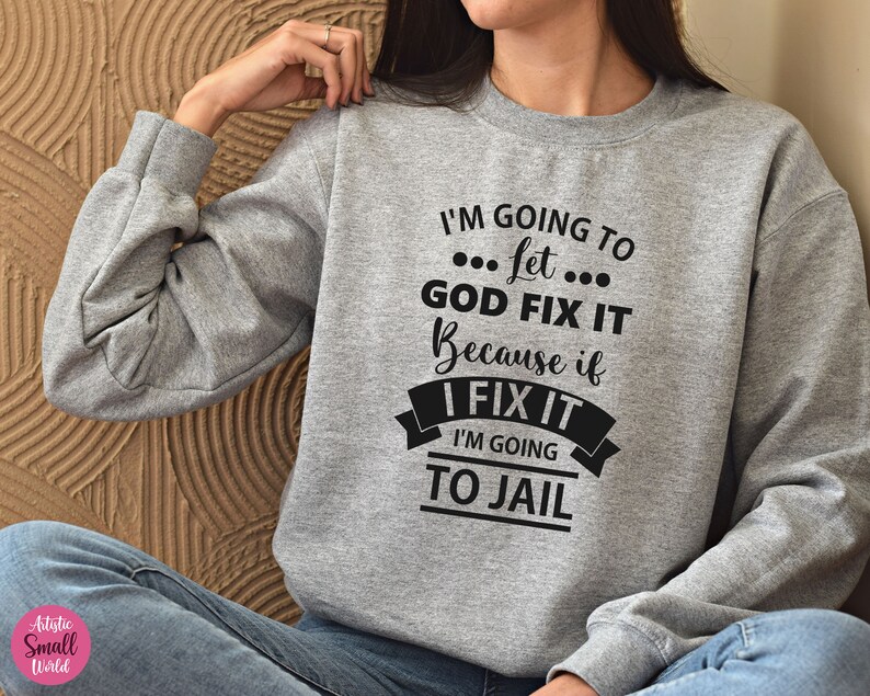 I'm Going to Let God Fix It Because If I Fix It I'm - Etsy