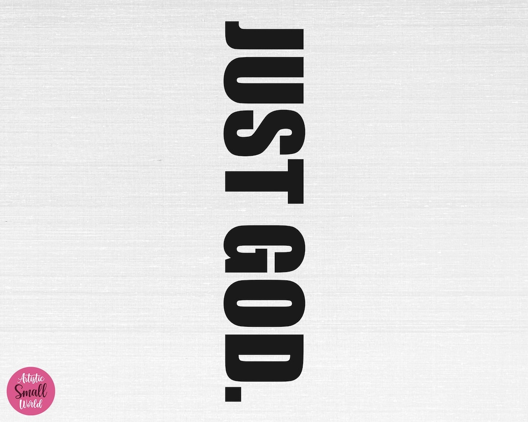 Just God SVG, Christian Svg, Religious Svg, Faith Svg, God Svg, Jesus ...